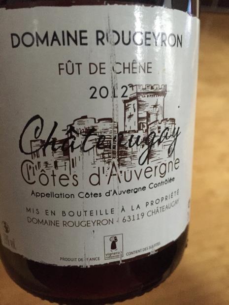 2009 Domaine Rougeyron Côtes d'Auvergne Fût de Chêne, France, Loire ...