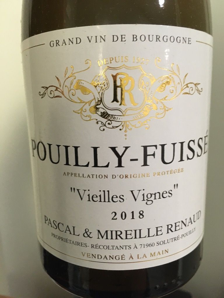 2018 Pascal & Mireille Renaud Pouilly-Fuissé Cuvée Vieilles Vignes ...