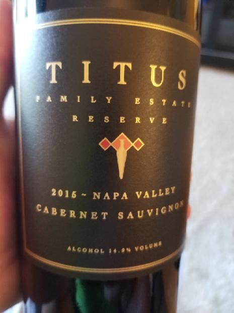 2015 Titus Cabernet Sauvignon Premiere Napa Valley Then and Now, USA ...