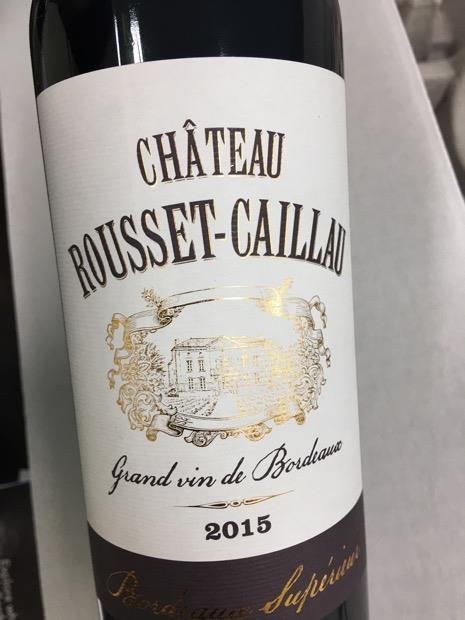 2015 Château Rousset-Caillau, France, Bordeaux, Bordeaux Supérieur ...
