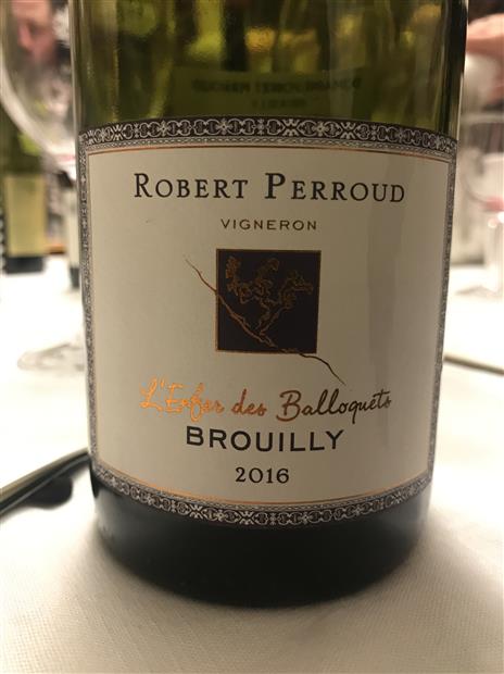 2016 Domaine Robert Perroud Brouilly "L'Enfer des Balloquets" Vieilles ...