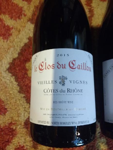 2015 Le Clos du Caillou Côtes du Rhône Cuvée Unique Vieilles Vignes ...