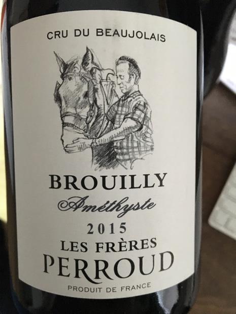 2015 Les Freres Perroud Brouilly Améthyste, France, Burgundy ...