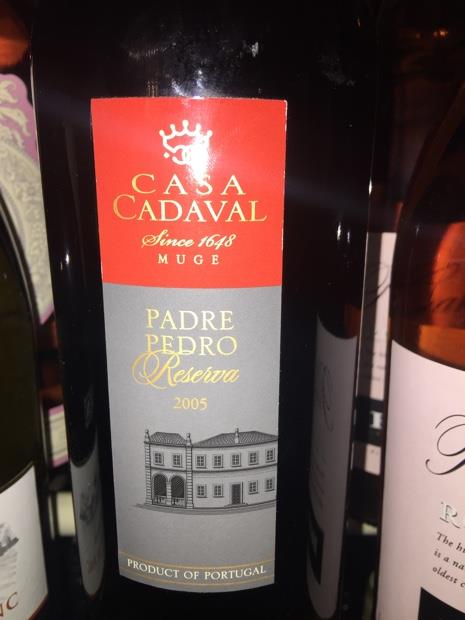 2005 Casa Cadaval Padre Pedro Reserva, Portugal, Ribatejo, Tejo ...