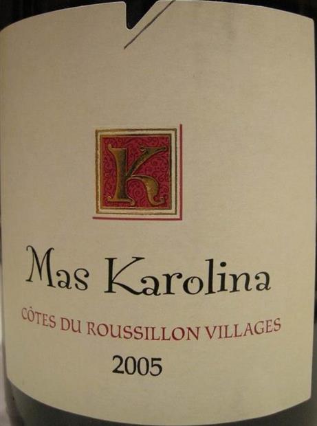 2005 Mas Karolina Côtes du Roussillon Villages, France, Languedoc ...