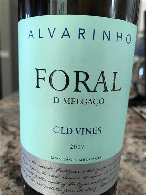 2017 Foral de Melgaço Alvarinho Old Vines, Portugal, Minho, Vinho Verde ...