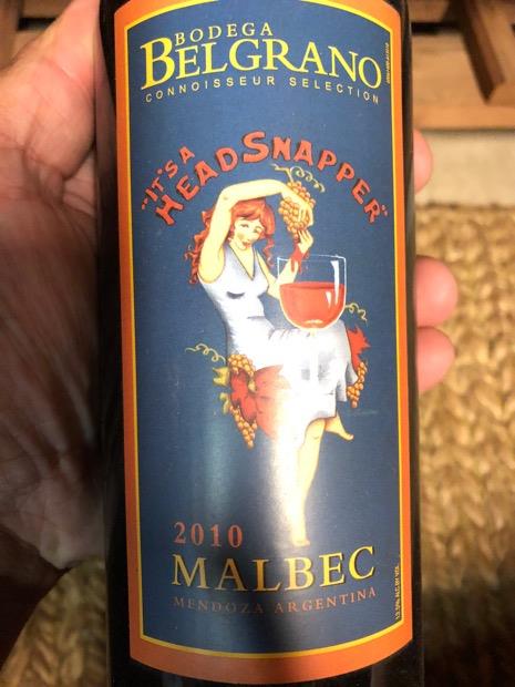 2010 It's a HeadSnapper Malbec, Argentina, Mendoza - CellarTracker