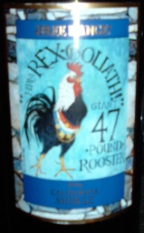 NV Rex Goliath Shiraz Giant 47 Pound Rooster, USA, California, Central ...