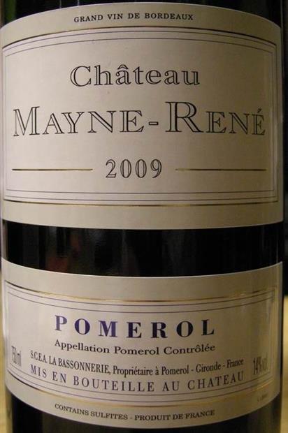2009 Château Mayne - Rene, France, Bordeaux, Libournais, Pomerol ...