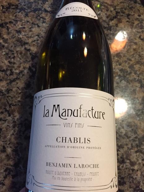 2015 Benjamin Laroche Chablis La Manufacture, France, Burgundy, Chablis ...