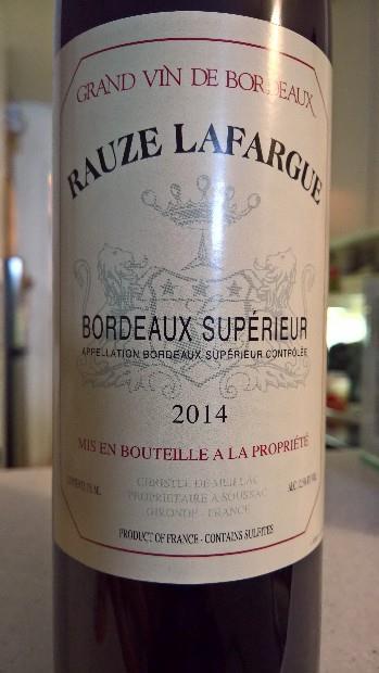 2014 Château Rauze Lafargue, France, Bordeaux, Bordeaux Supérieur ...