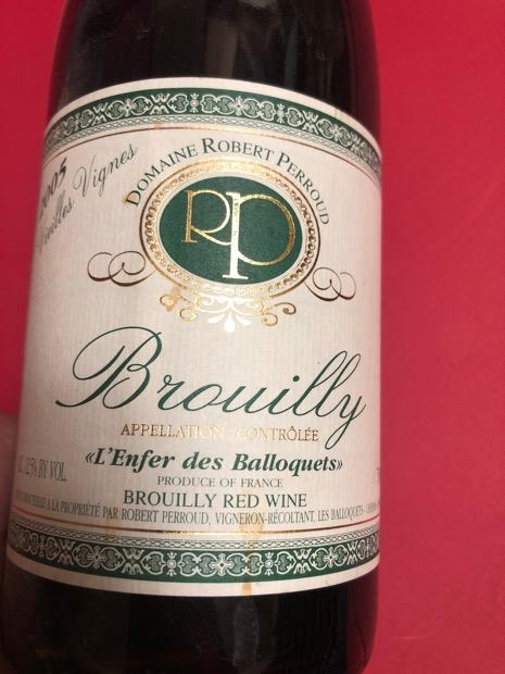 2007 Domaine Robert Perroud Brouilly "L'Enfer des Balloquets" Vieilles ...