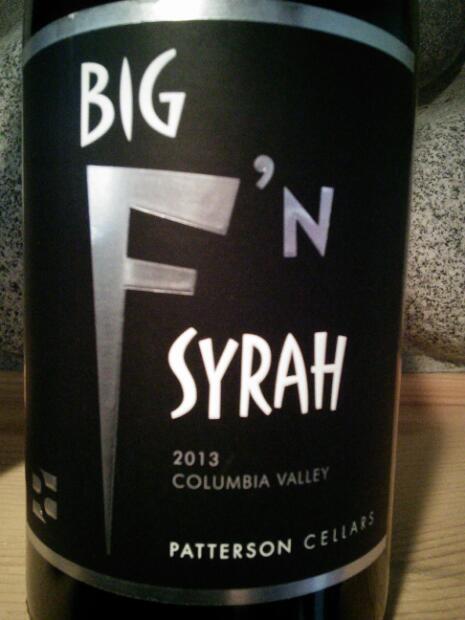 2013 Patterson Cellars Syrah Big F'n Syrah Alder Ridge and Boushey ...
