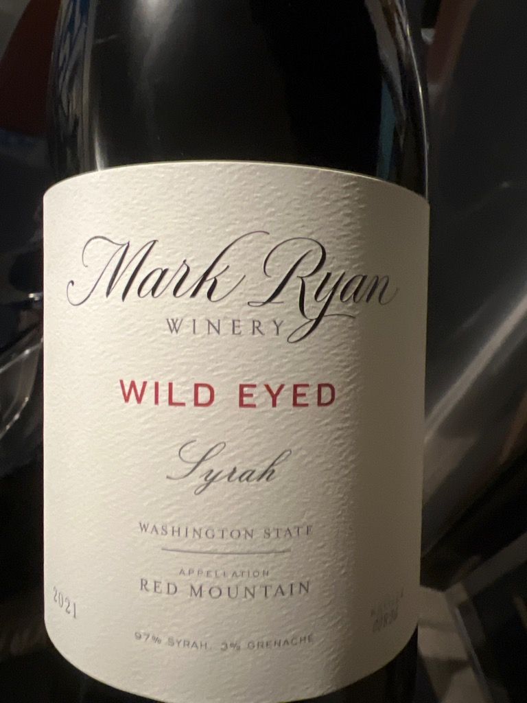 2021 Mark Ryan Syrah Wild Eyed Red Mountain, USA, Washington, Columbia Valley, Red Mountain ...