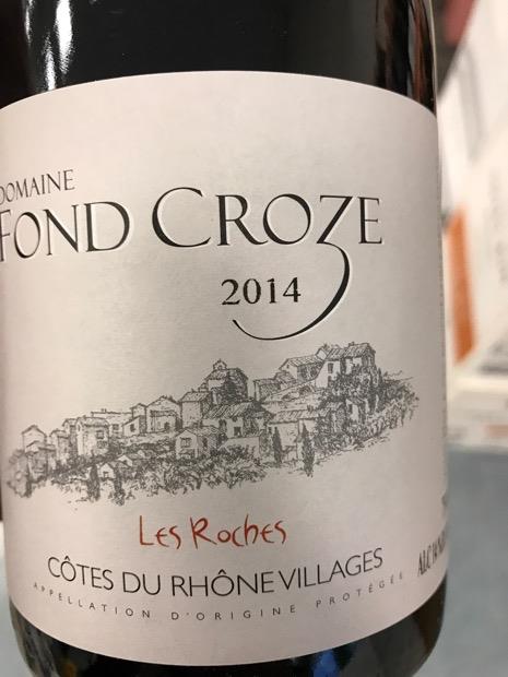 2014 Domaine Fond Croze Côtes du Rhône Villages Les Roches, France ...