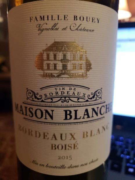 2014 Famille Bouey Bordeaux Blanc Boise Maison Blanche, France ...
