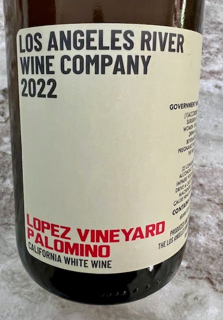 2022 Los Angeles River Wine Company Palomino Fino Lopez Lopez Vineyard ...