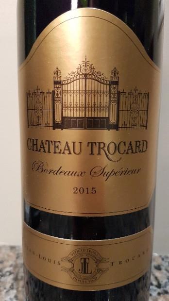 2015 Château Trocard Bordeaux Supérieur, France, Bordeaux, Bordeaux ...