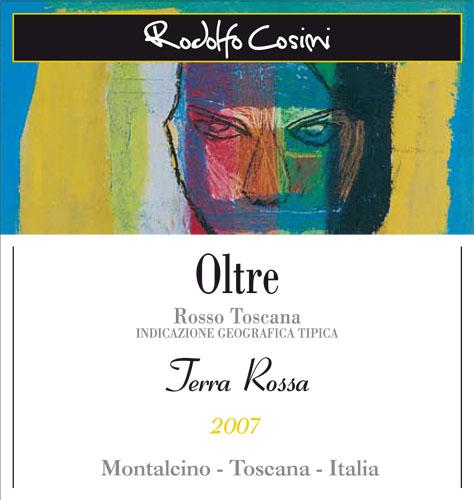 2007 Rodolfo Cosimi Oltre Terra Rossa, Italy, Tuscany, Toscana IGT ...