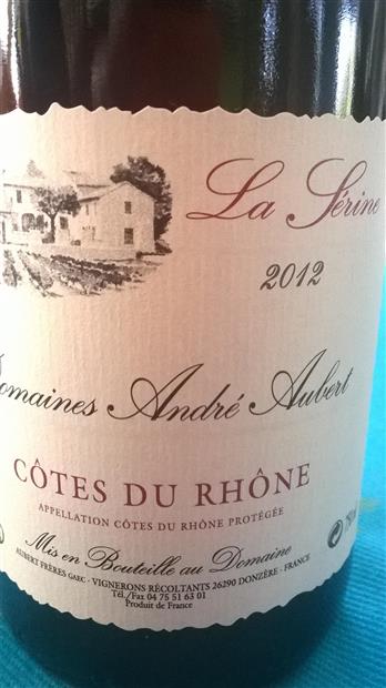 2011 Domaines André Aubert Côtes du Rhône La Serine, France, Rhône ...
