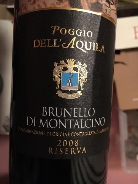 2008 Poggio Dell'Aquila Brunello di Montalcino, Italy, Tuscany ...