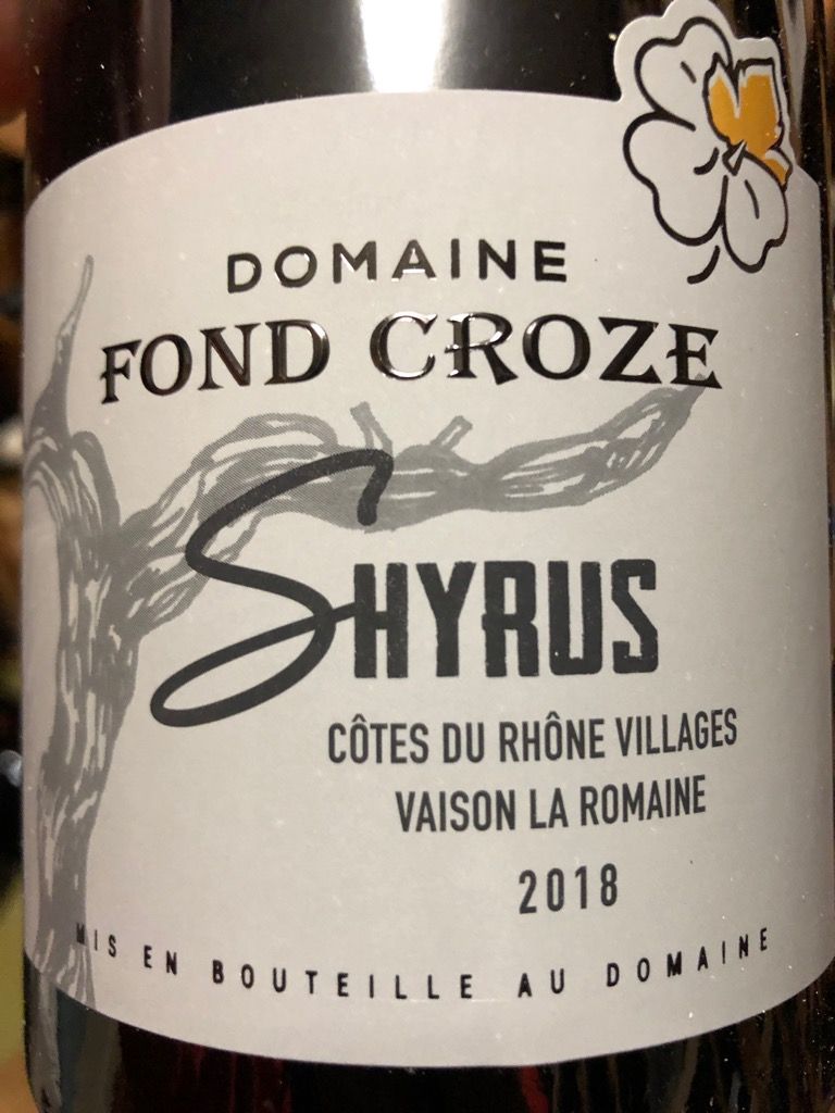 2018 Domaine Fond Croze Côtes du Rhône Villages Cuvée Shyrus, France ...